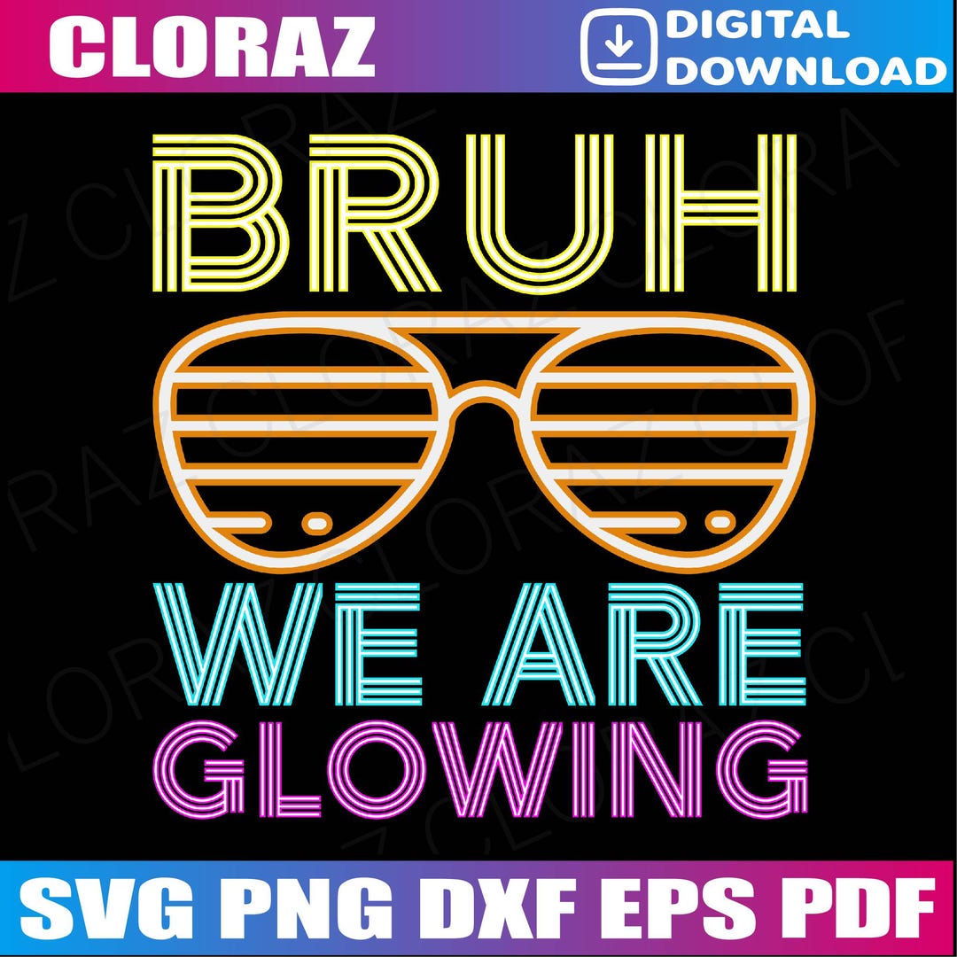 Bruh We Are Glowing Hello Summer Vacation Trips Svg, Bruh We Are ...