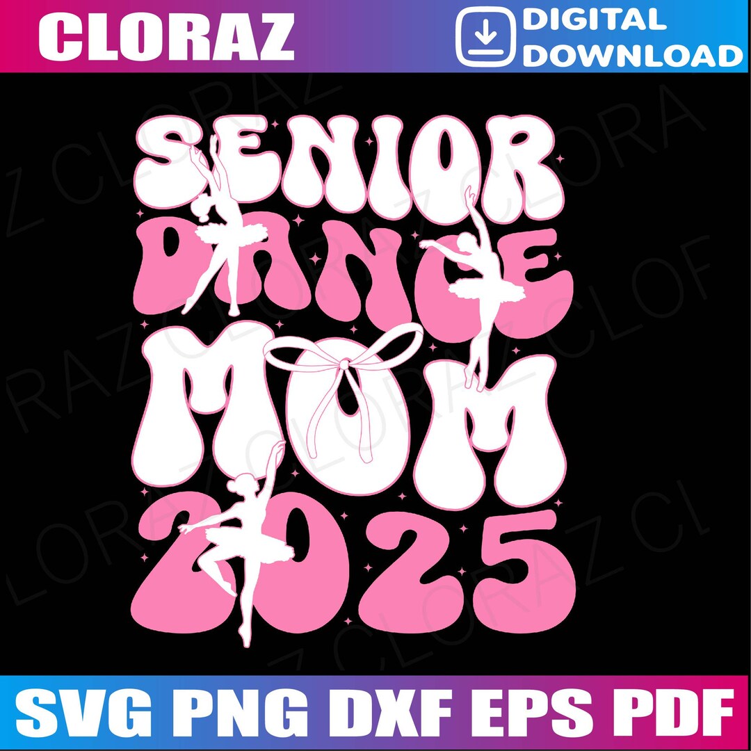 Senior Dance Mom 2025 Mother Days Blessing Ballet Hip Hop Svg, Dance ...