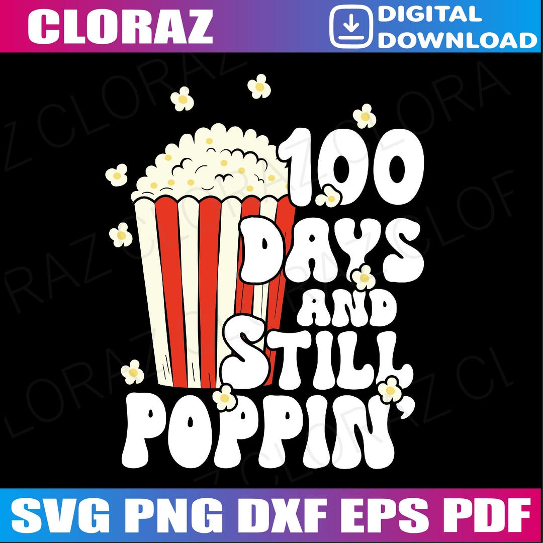 100th Day of School Popcorn Svg, 100 Days and Still Poppin Kids Svg ...
