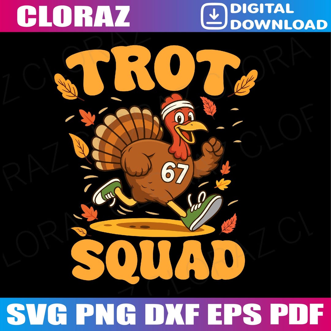 67 Meme Thanksgiving Turkey Trot Squad Svg, Turkey Trot Squad 67 Svg ...