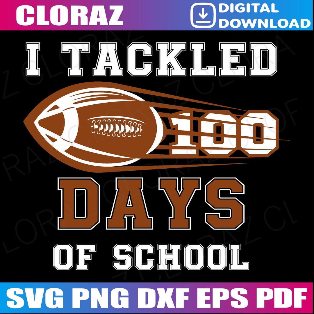 100 Days of School Football Svg, I Tackled 100 Days of School Svg ...