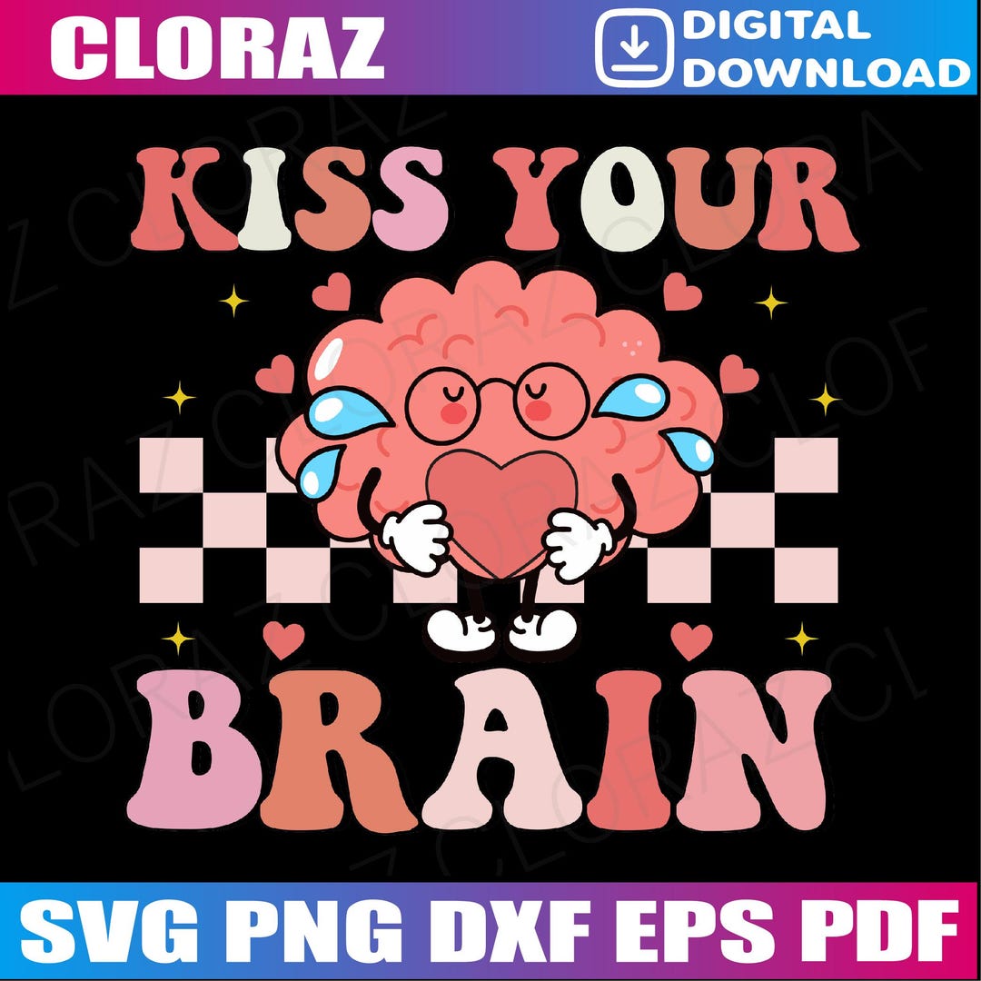Kiss Your Brain Svg, Kiss Your Brain Svg, Teachers Love Brains, Teacher ...