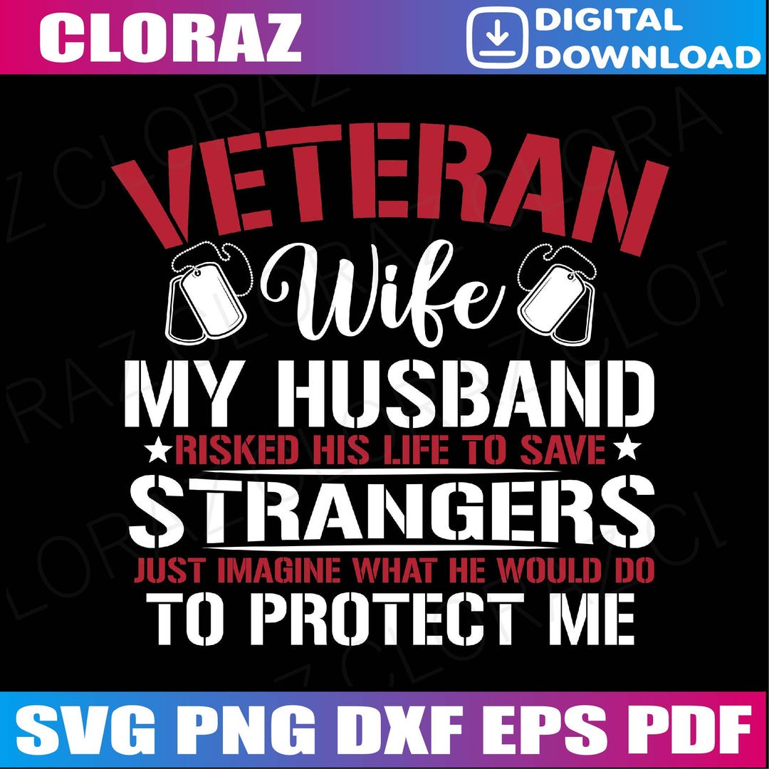 Veterans Wife SVG Digital Download | Veterans Husband Svg| Army Soldier ...
