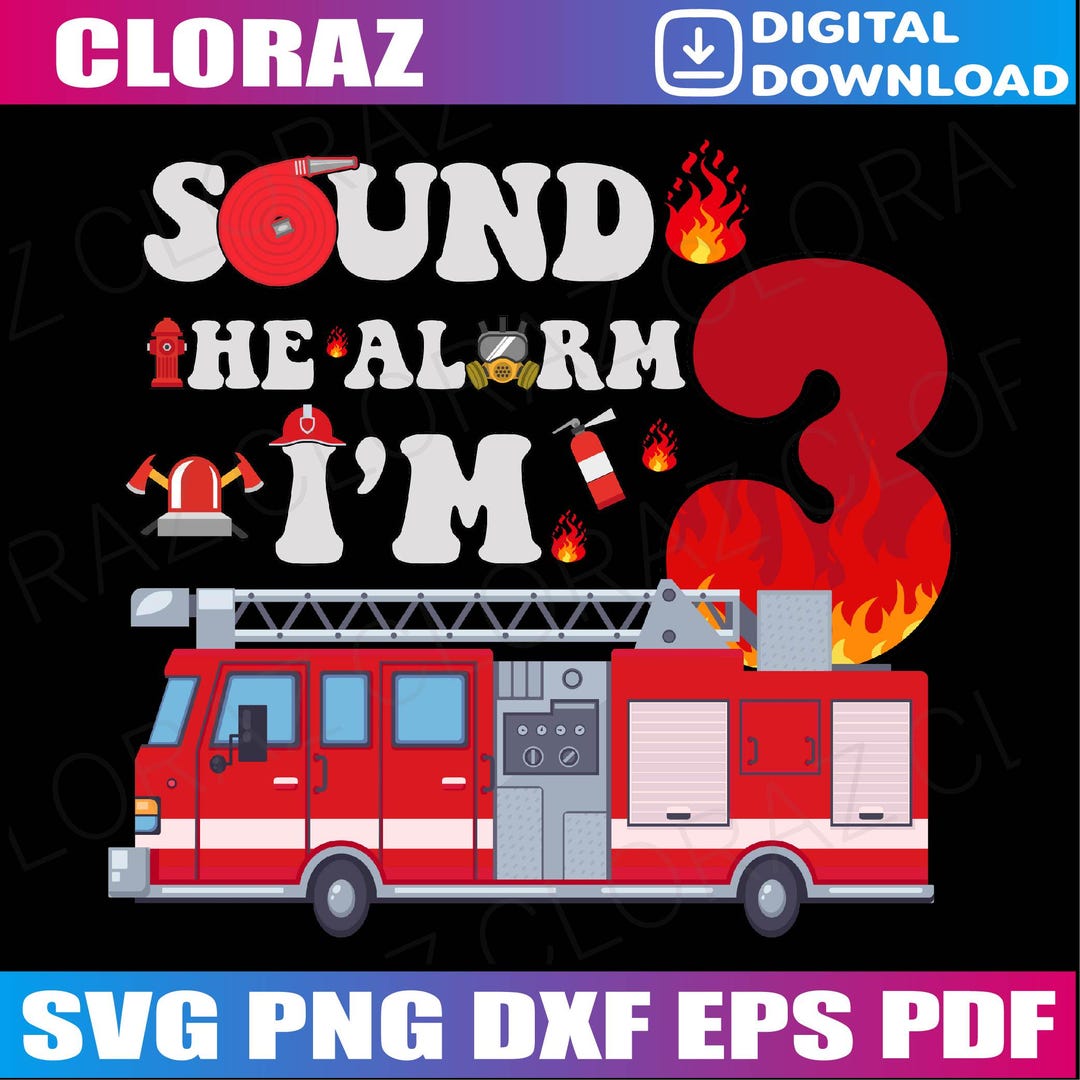 Sound the Alarm I'm 3 One Truck 3rd Birthday Boys Party Svg, Sound the ...