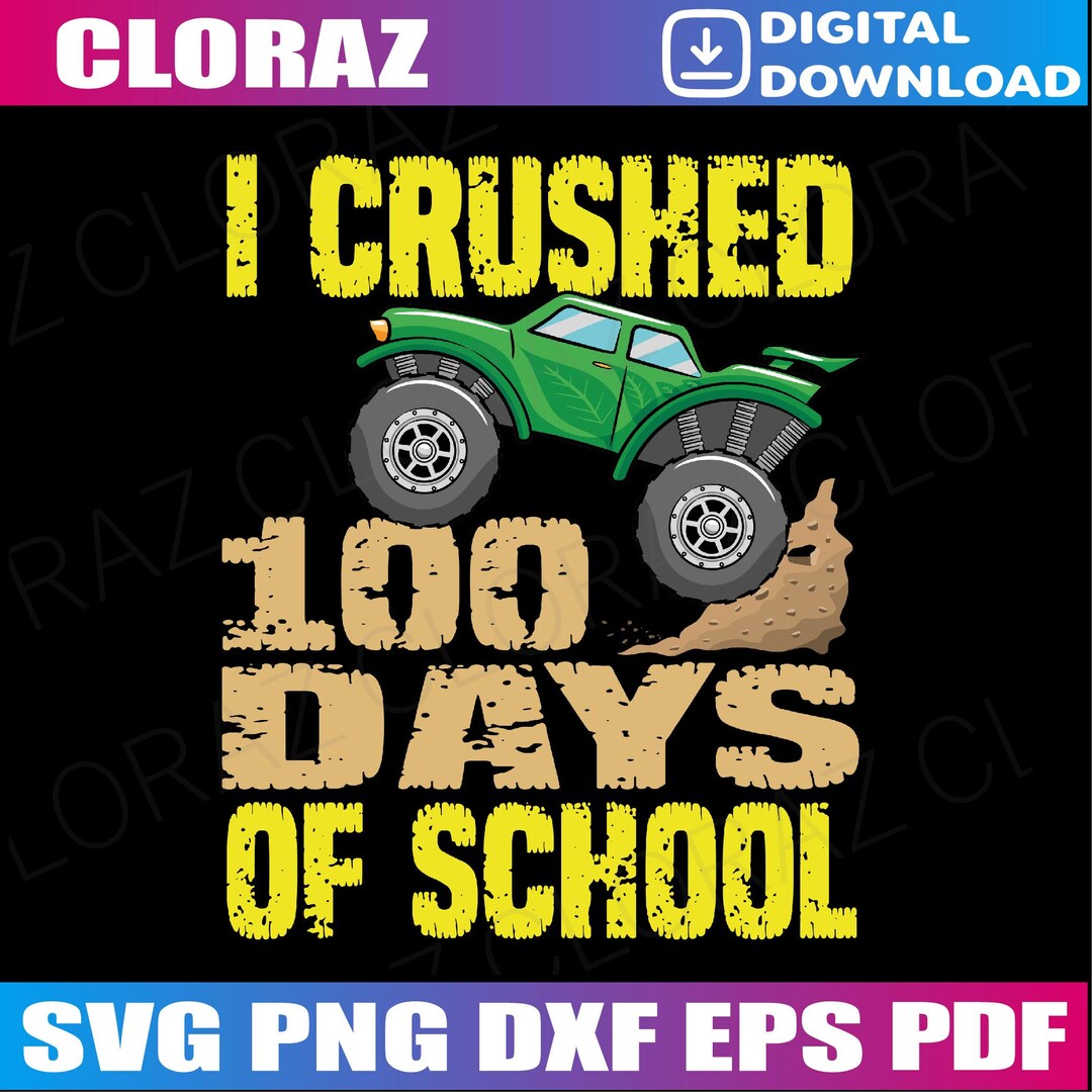 Kids I Crushed 100 Days of School Svg, Boys Monster Truck Svg, Monster ...