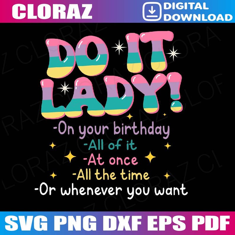 Do It Lady on Your Birthday Whenever You Svg, Retro Comedy Svg ...
