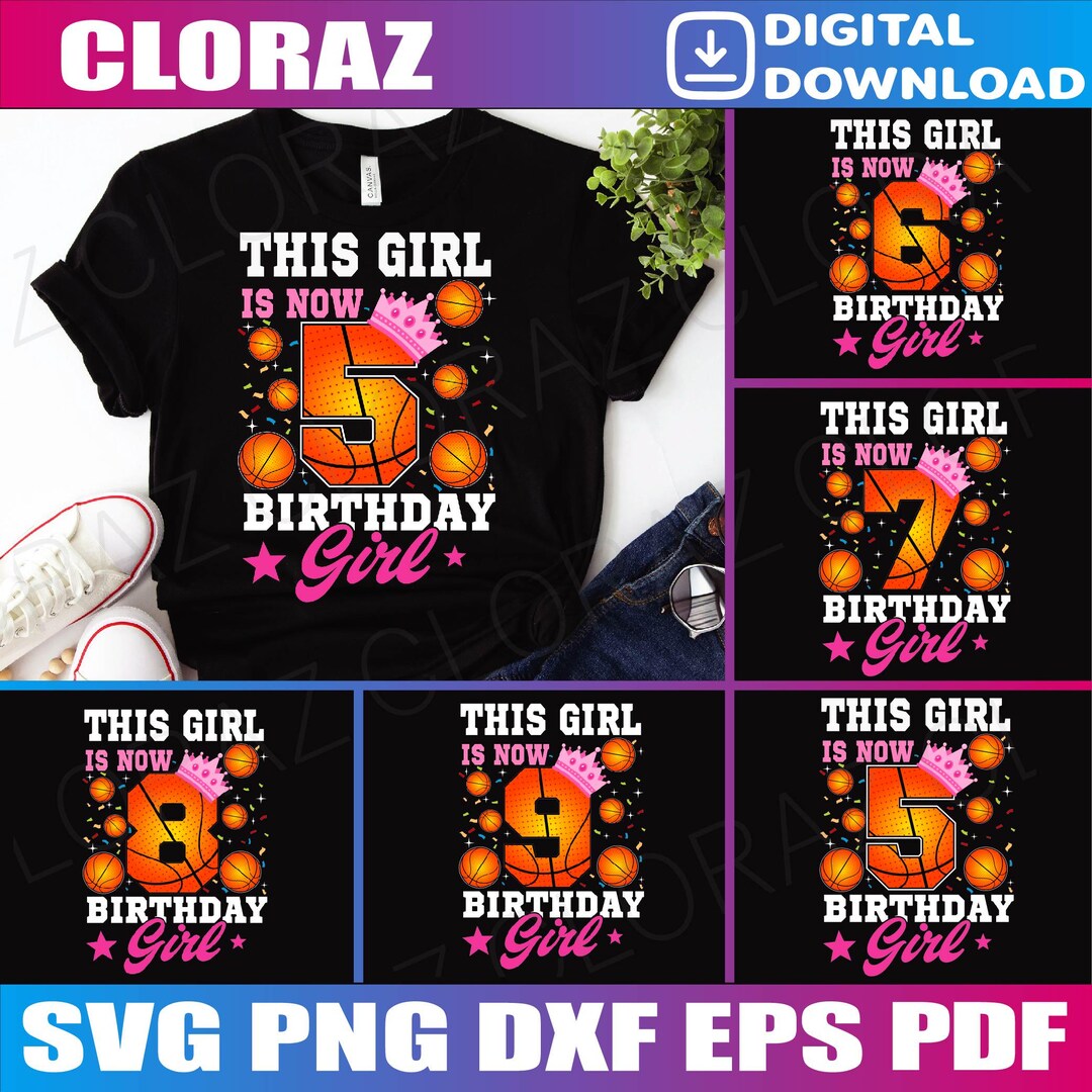 Bundle This Girl Now 5-9 Double Digits Basketball 5-9 Year Birthday Svg, 5-9th Birthday Girl Svg ...
