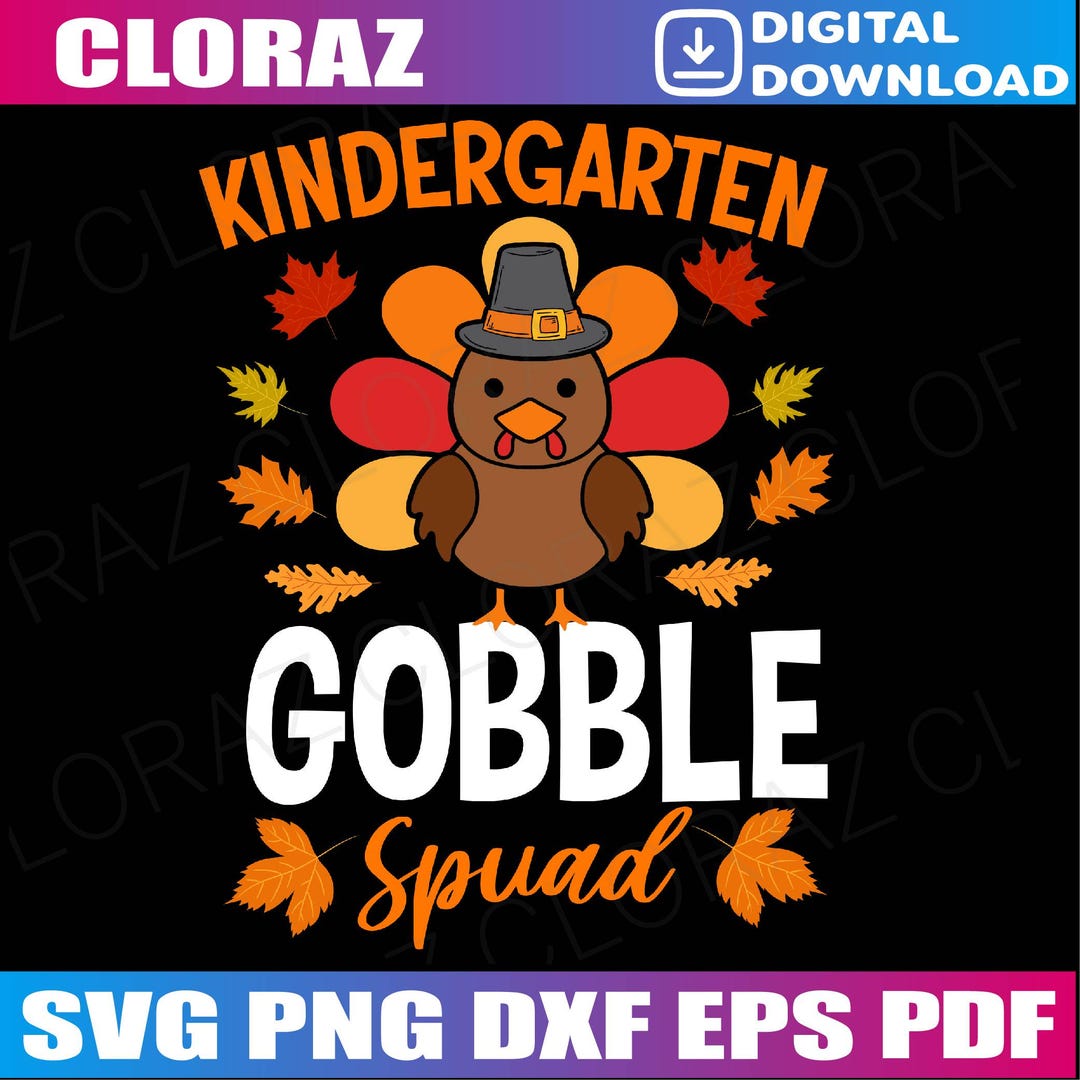 Kindergarten Gobble Squad Svg, Funny Turkey Thanksgiving Svg ...