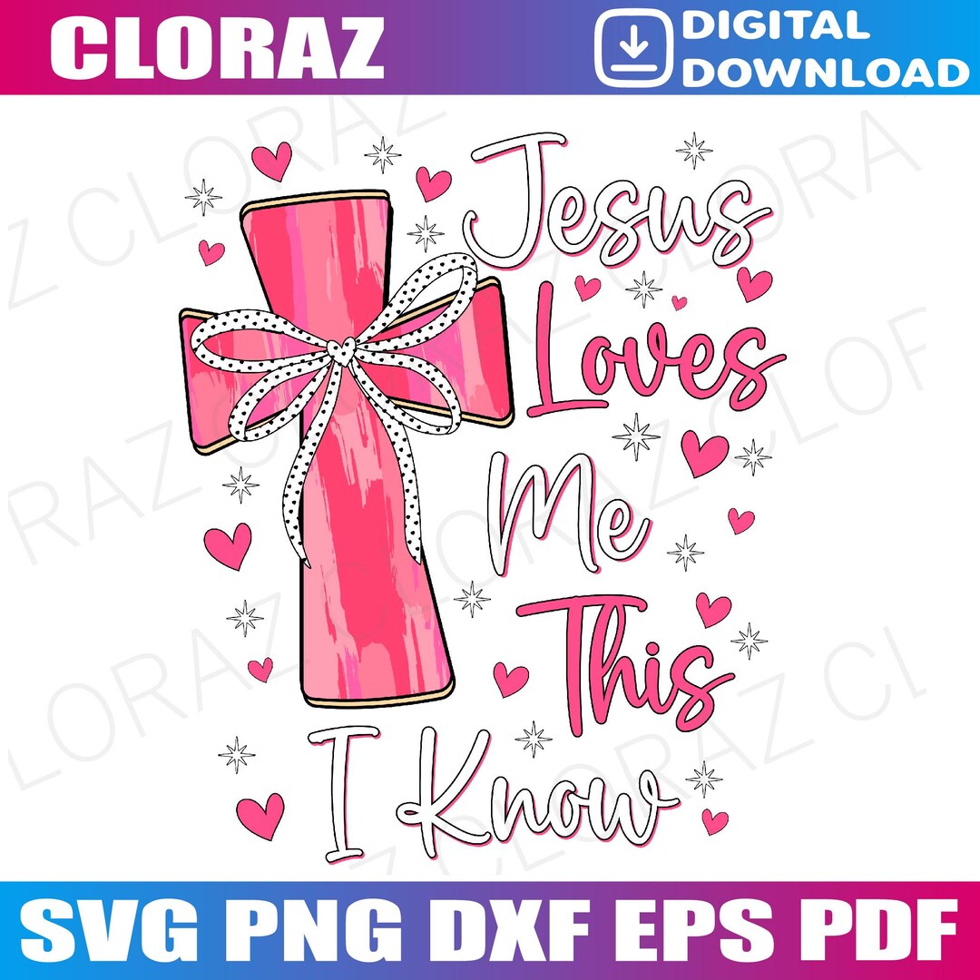Je-sus Loves Me This I Know God Religious Christian Valentine Svg, Je ...