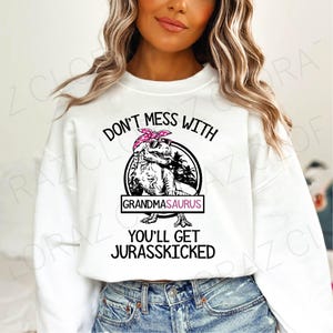 Dont Mess With Grandmasaurus Youll Get Jurasskicked Grandma Svg ...
