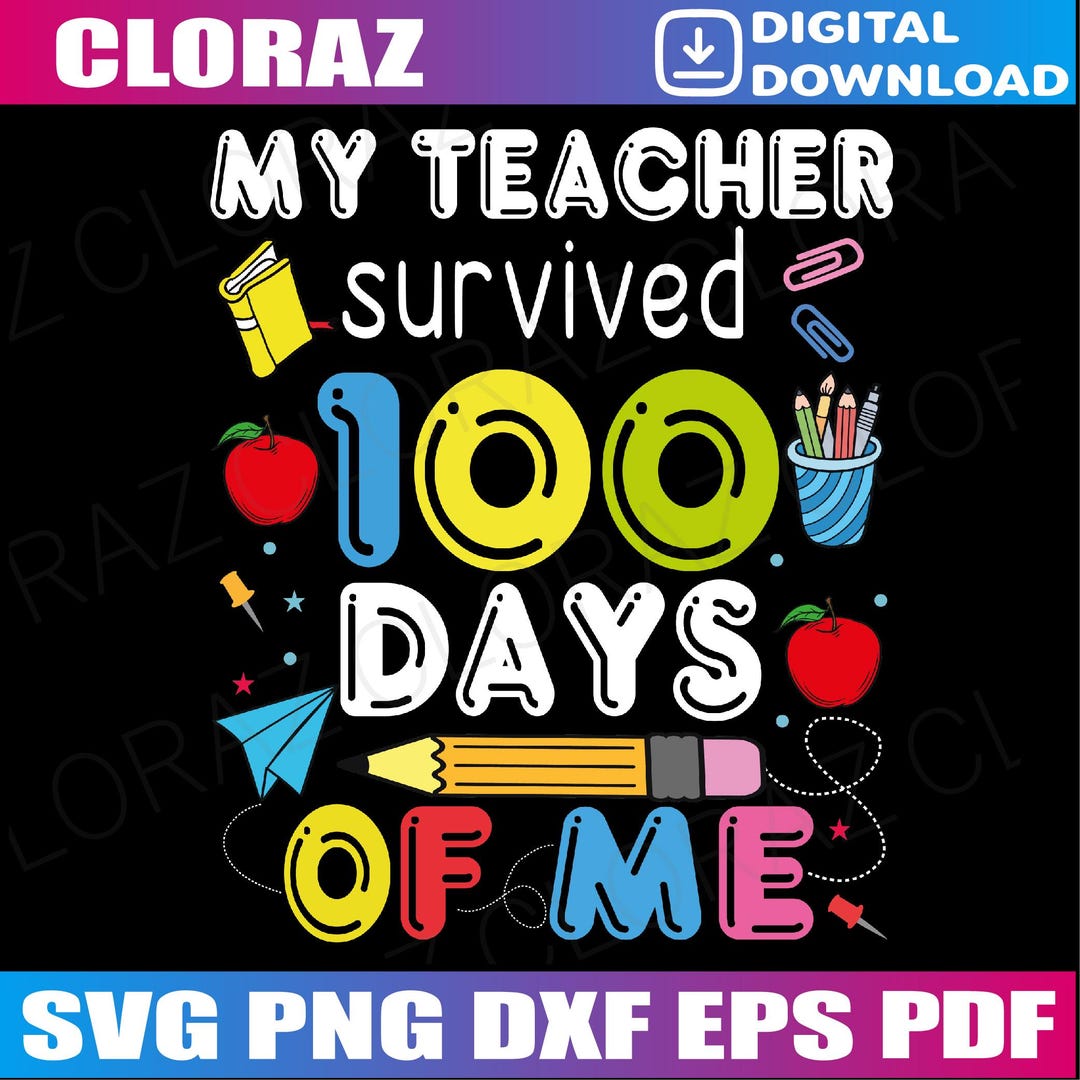 Teacher Survived 100 Days of Me Svg, for 100th Day School Student Svg ...