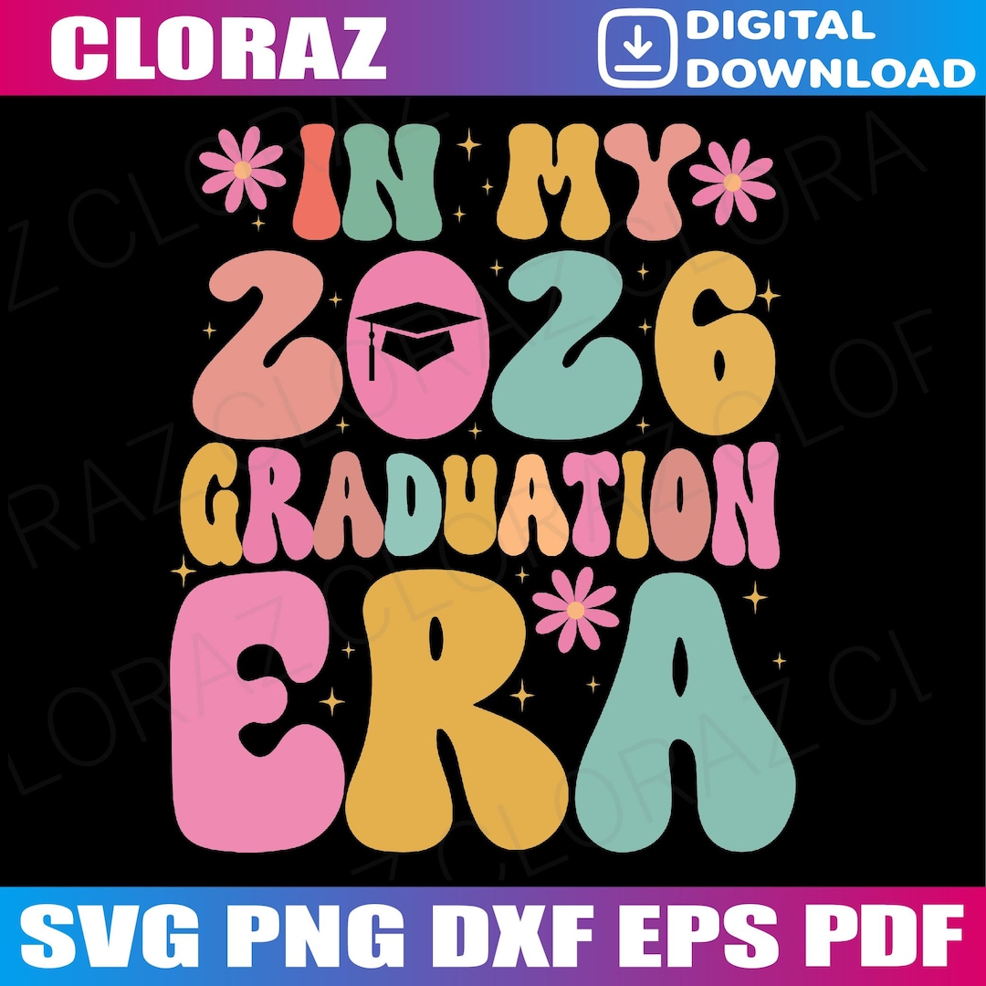 In My Graduation Era Class of 2026 School Graduation Svg, Senior 2026 ...