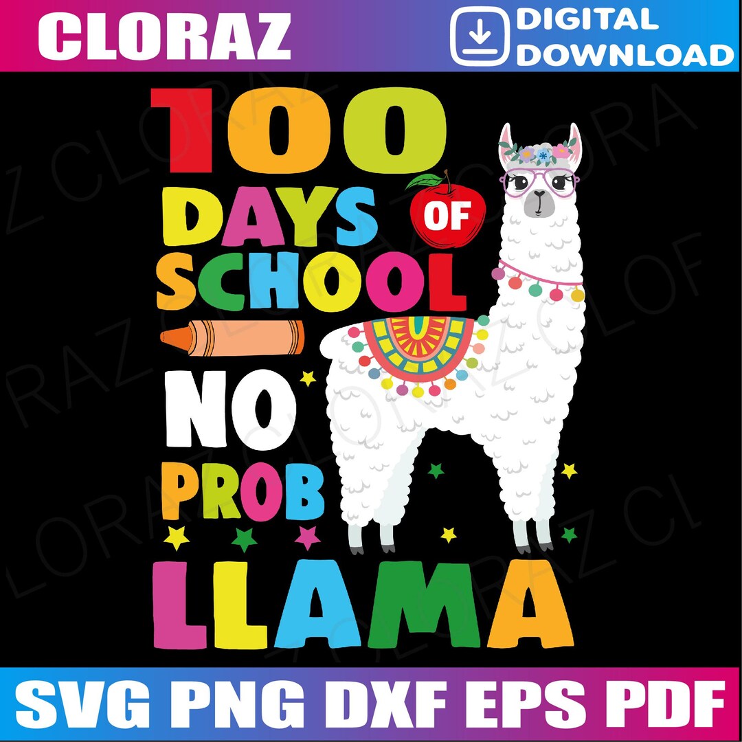 100 Days of School Svg, No Probllama Llama 100th Day Svg, Kids 100th ...