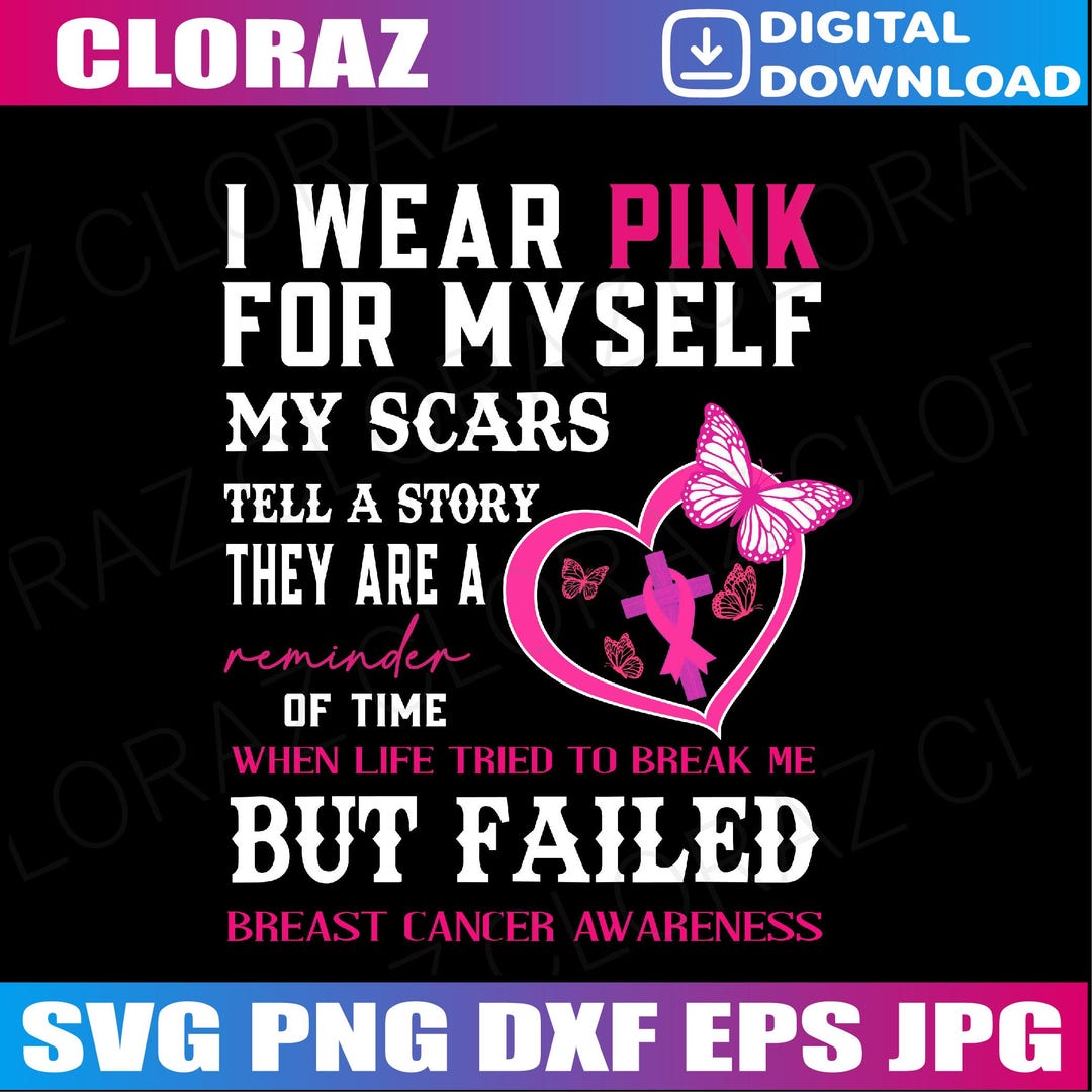 I Wear Pink for Myself My Scars but Failed Breast Cancer Svg, Pink ...