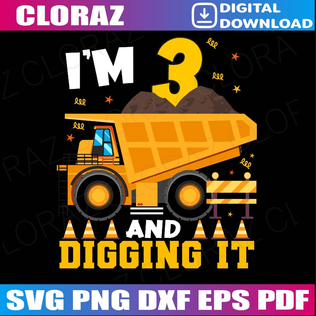 Kids Im 3 and Digging It 3yr Old 3rd Birthday Construction Boy Svg, I'm ...