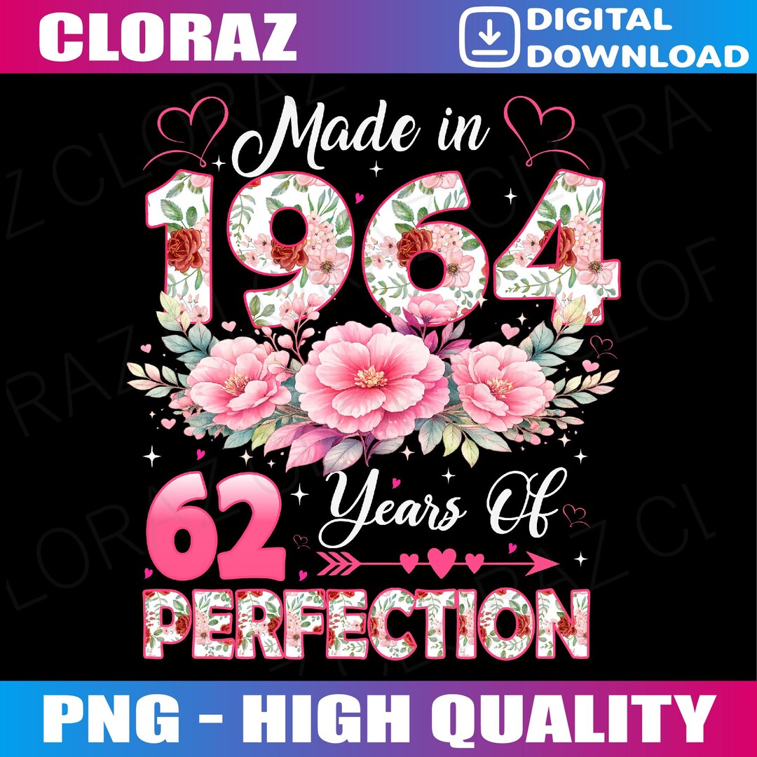 62 Year Old Made in 1964 Floral 62nd Birthday Png, 1964 Birthday Png ...