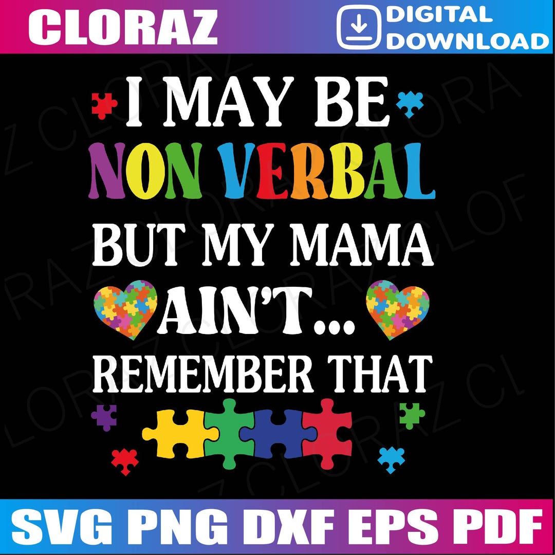 I May Be Non Verbal but My Mama Ain't Remember That Autism Svg, Autism ...