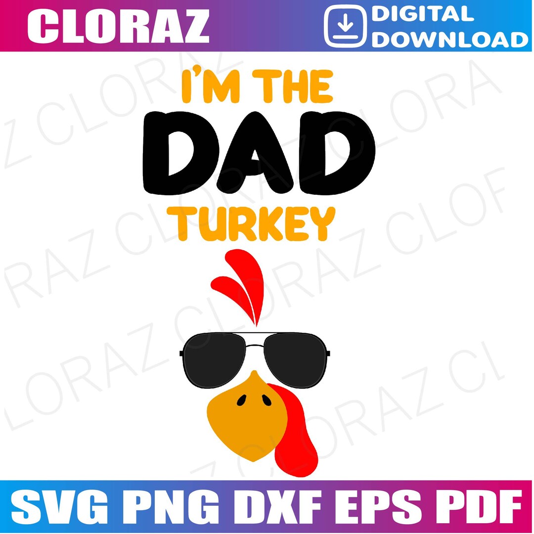 Cute I'm the Dad Turkey Family Matching Thanksgiving Svg, Family ...