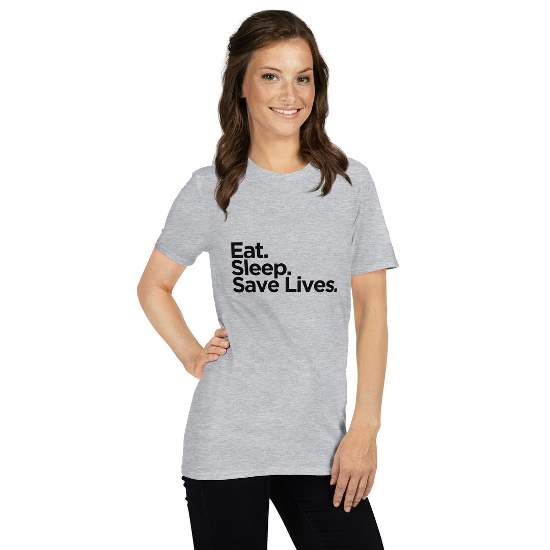 Nurse & Doctor Shirt 'eat. Sleep. Save Lives.' Inspirational Medical ...