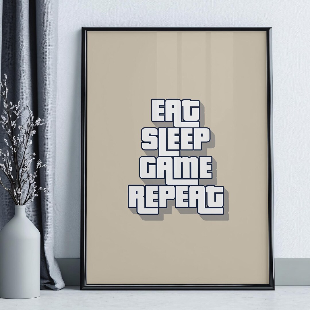 Eat Sleep Game Repeat - Video Game Wall Art, Video Game Print, Gift for ...