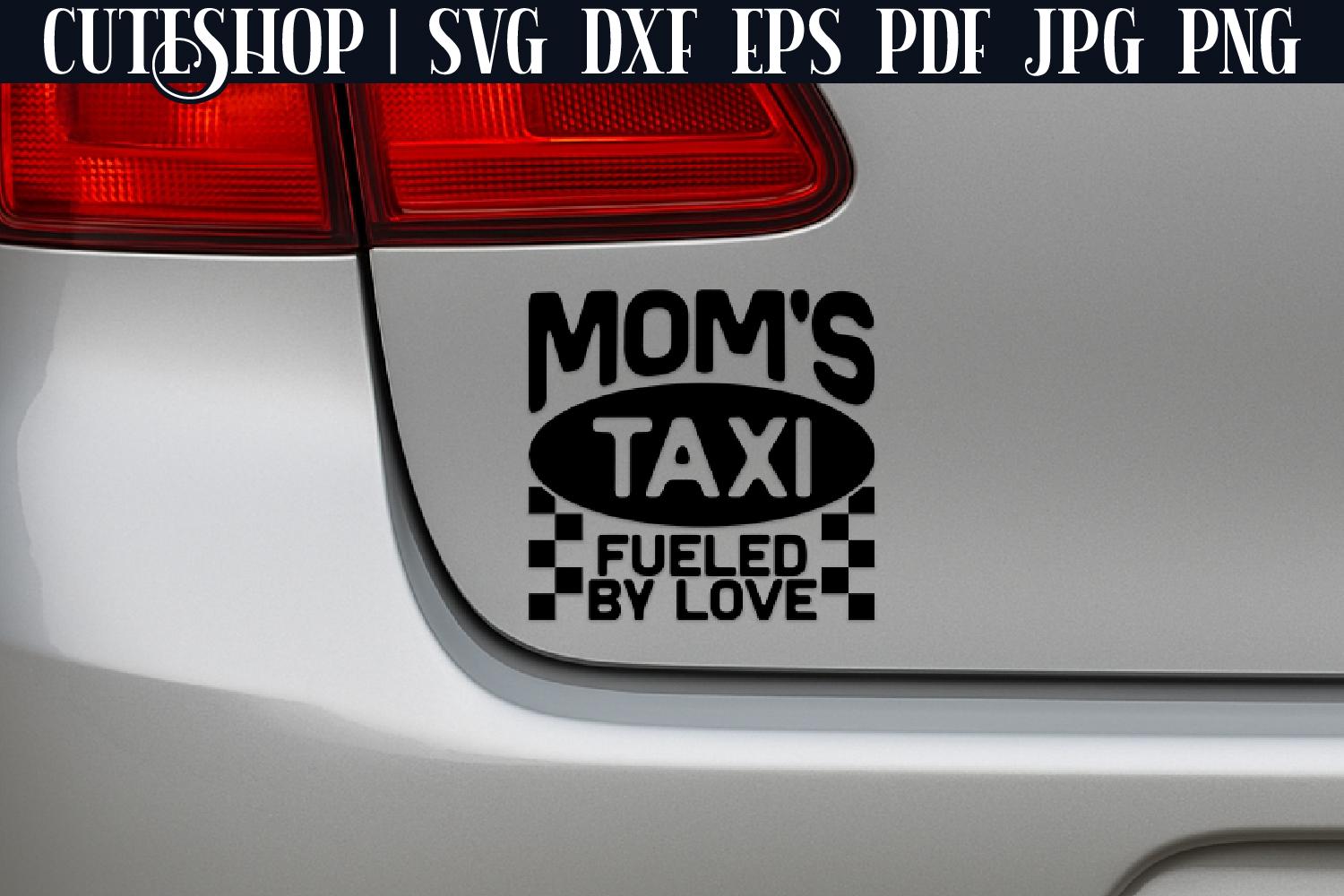 Mom's Taxi SVG - Mom Car Decal SVG | Funny Car Decals for Moms | Funny ...