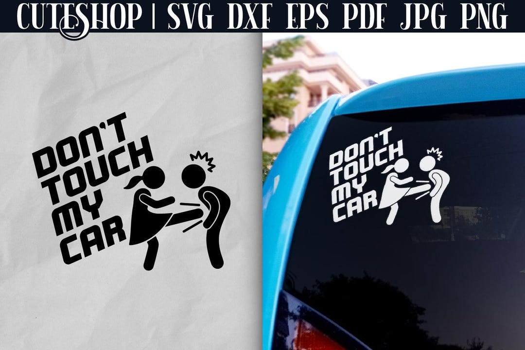 Don't Touch My Car - Funny Car Decals SVG | Funny Car Stickers | Bumper ...