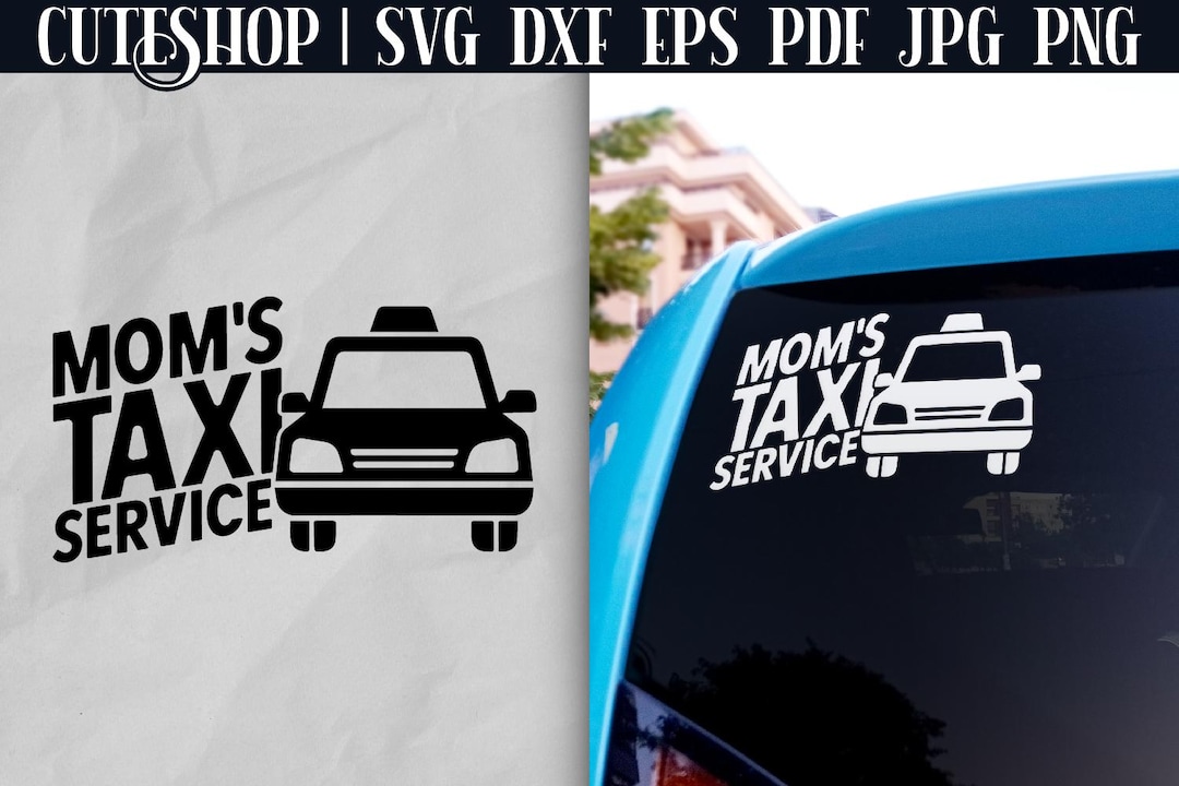 Mom's Taxi SVG - Mom Car Decal SVG | Funny Car Decals for Moms | Funny ...