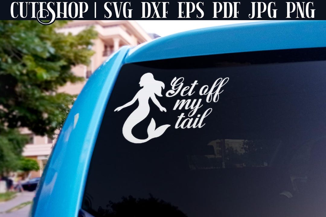 Get off My Tail SVG - Funny Car Decal SVG | Funny Car Stickers | Vinyl ...