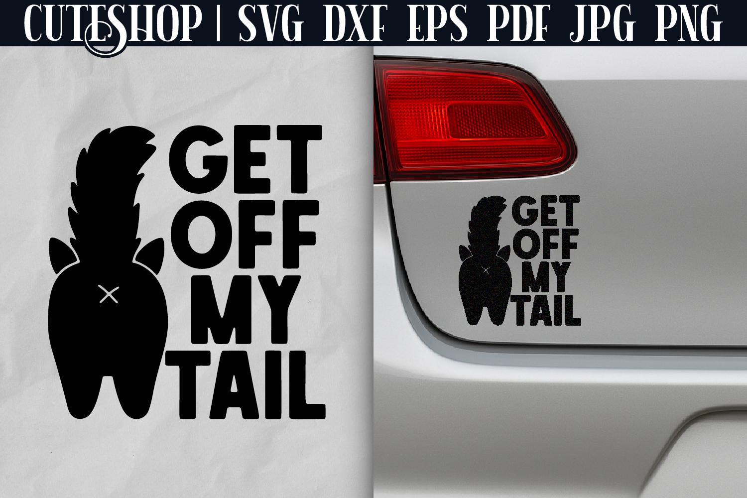 Get off My Tail SVG - Funny Car Decal SVG | Funny Car Stickers | Vinyl ...