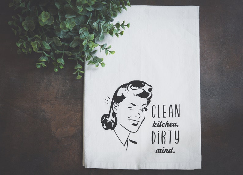 Clean Kitchen Dirty Mind 100% Cotton Flour Sack Tea Towel, Tea Towel ...