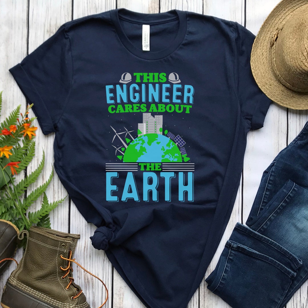 Environmental Engineer Shirt, This Engineer Cares About the Earth, Gift ...