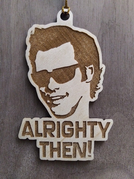 Well Alrighty Then Ace Ventura