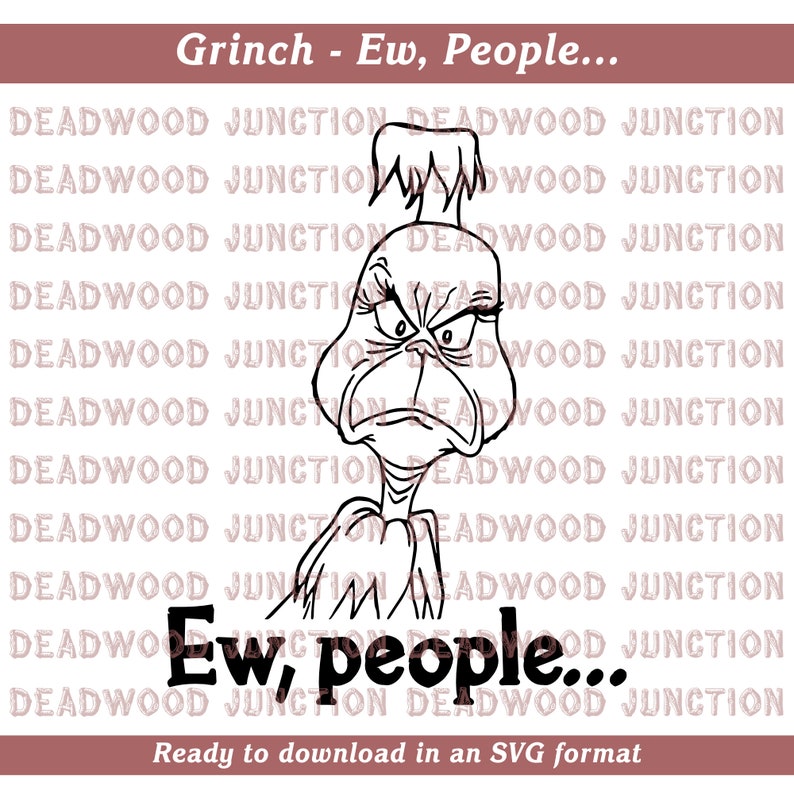 The Grinch Ew People... SVG File - Etsy