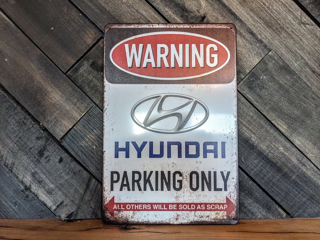 Hyundai Sign Warning Hyundai Parking Only Sign - Etsy