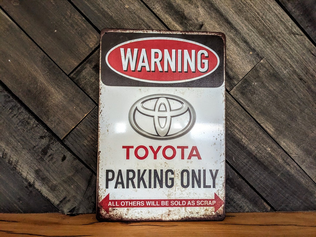 Toyota Sign Warning Toyota Parking Only Sign - Etsy