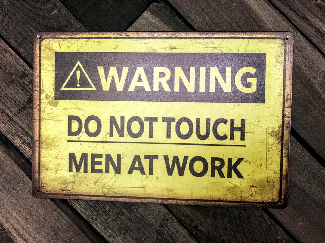 Warning, Do Not Touch Men at Work - Etsy