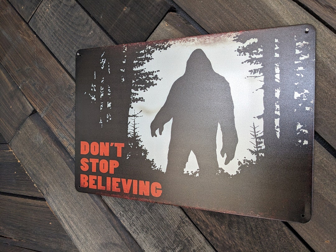 Sasquatch Sign Don't Stop Believing Sign - Etsy