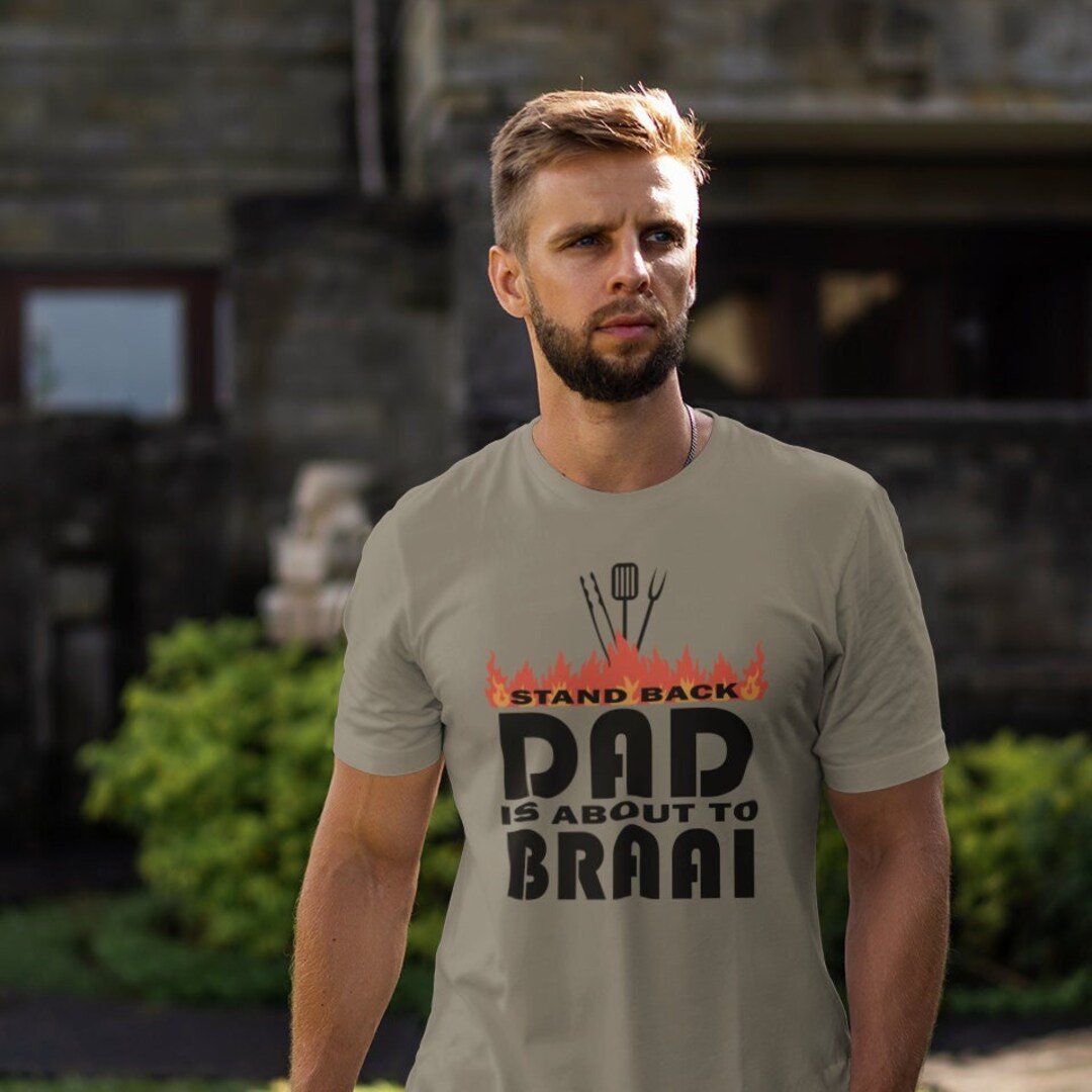 Dad's South African Braai T Shirt Stand Back. Pa Se Braai. Bbq - Etsy