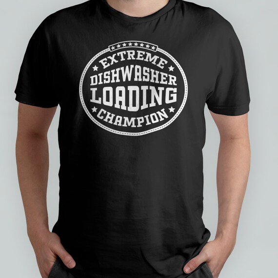 Extreme Dishwasher Loading Champion T shirt Expert Correct Dish Stacking Dirty Plates and Cutlery Fun Kitchen Cleaning Cotton Unisex Tee Etsy