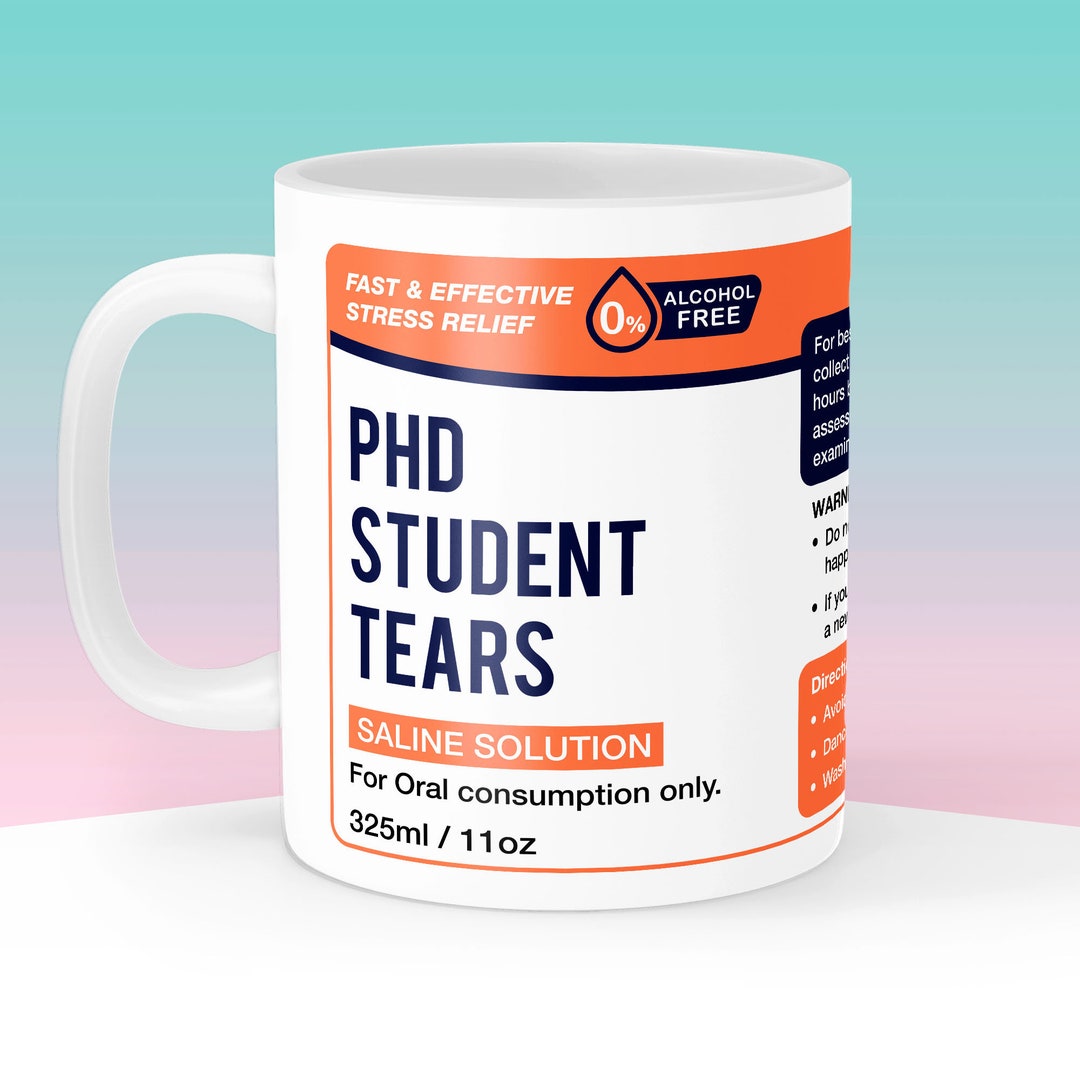 Phd Student Tears Mug, Phd Teacher Gift, Teaching Present, Funny ...