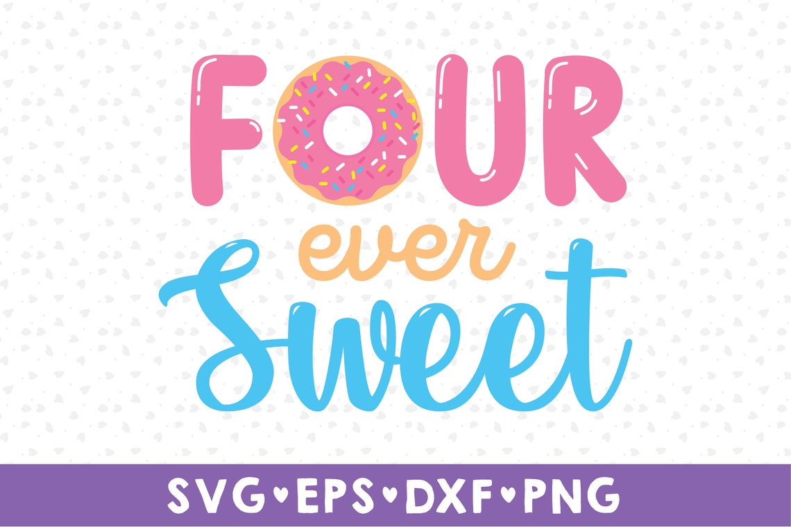 Four Ever Sweet Svg Donut SVG 4th Birthday Girl Donut - Etsy