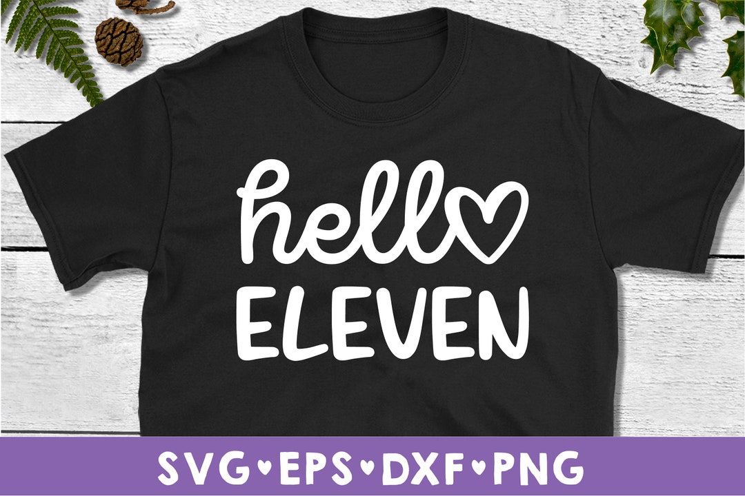 Hello Eleven SVG, 11th Birthday SVG, Birthday Girl Svg, Birthday Svg ...