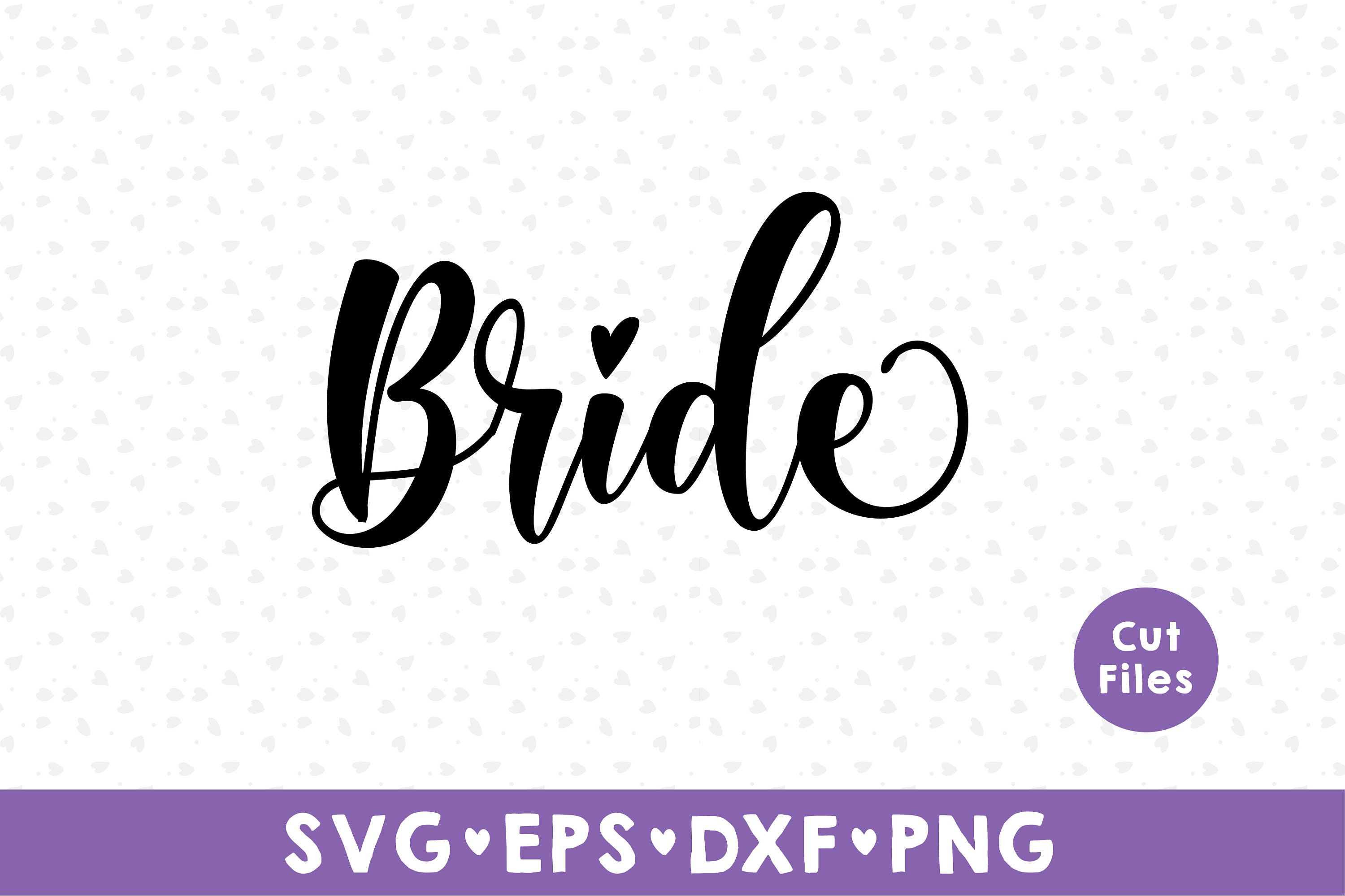 Bride SVG Wedding SVG file Bride svg dxf eps png instant | Etsy