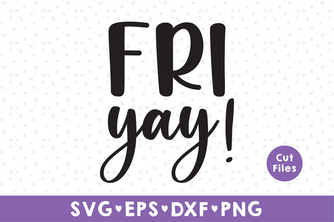 Fri Yay SVG Hello Weekend Svg Black Fri Yay SVG Black - Etsy