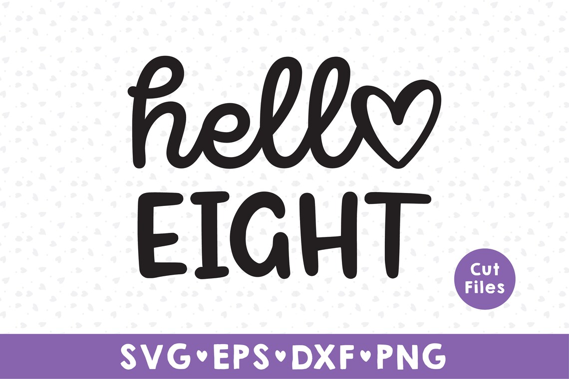 Hello Eight SVG 8th Birthday SVG Birthday Girl Svg Birthday - Etsy