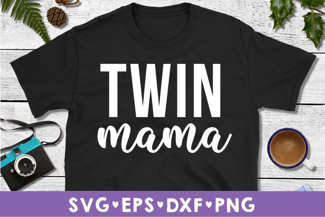 Twin Mama SVG, Twin Mom Svg, Funny Mom Svg, Mom Quote Svg, Mama Svg ...