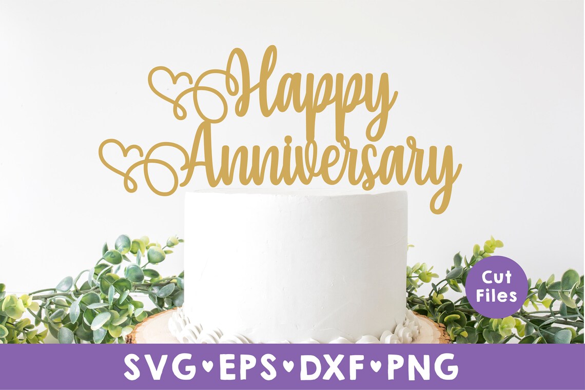 Happy Anniversary SVG Cake Topper svg Cake Topper svg Cake | Etsy Happy Anniversary SVG Cake Topper svg Cake Topper svg Cake | Etsy