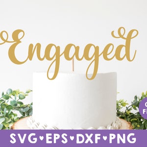 Engaged Svg Engaged Cake Topper Svg Cake Topper Svg - Etsy