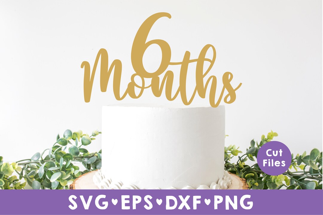 6 Months Svg Half Birthday Six Month Old Birthday Svg Eps - Etsy
