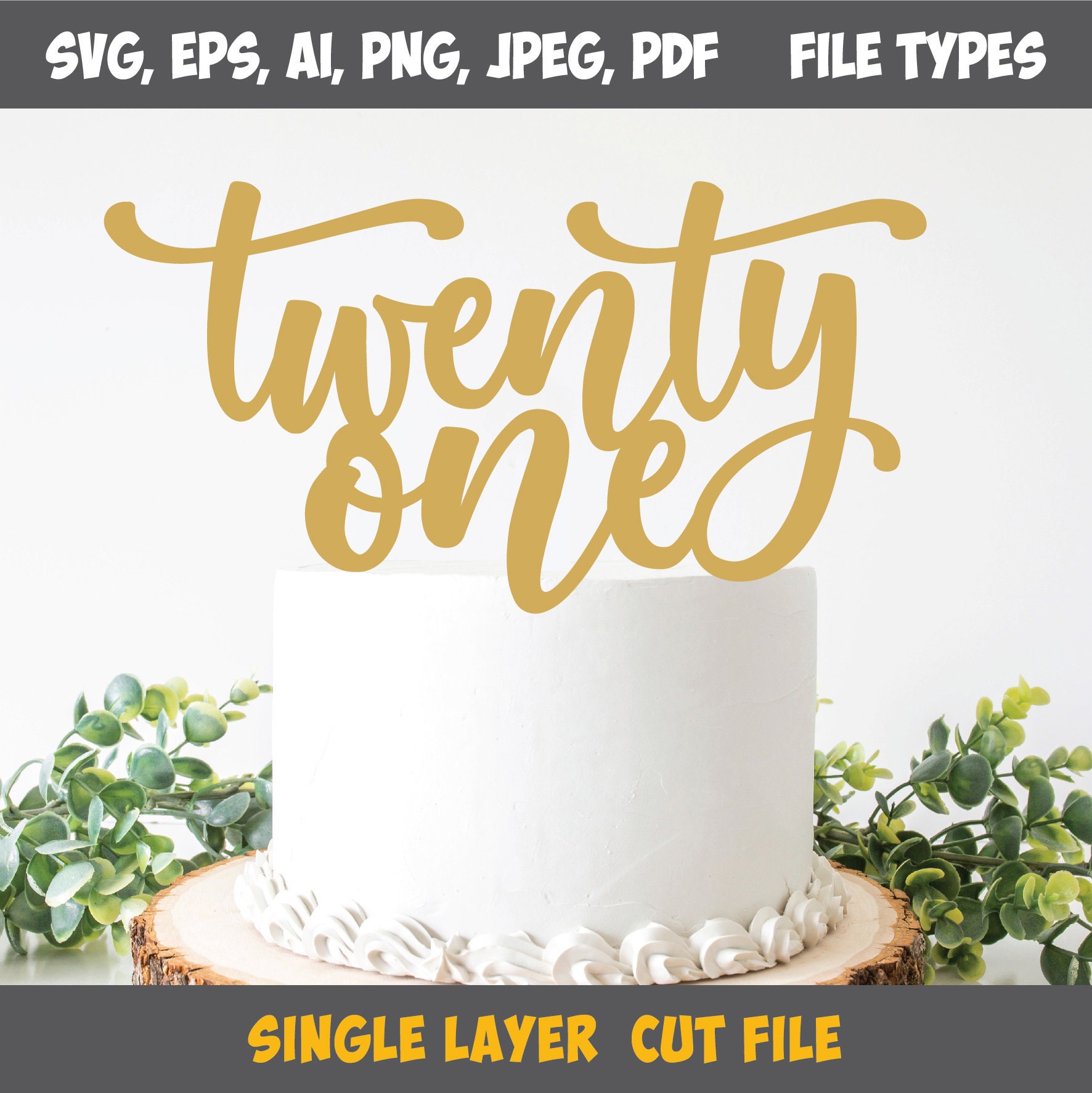 Twenty One Svg Twenty One Cake Topper Svg 21th Birthday Svg Etsy